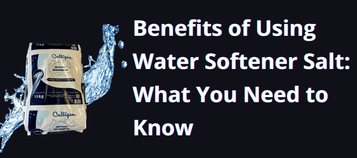 Top Benefits of Using Water Softener Salt: What You Need ...