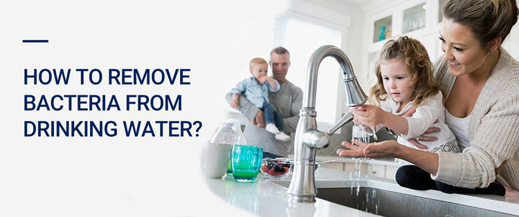 Effective Ways to Remove Bacteria from Drinking Water | CWS