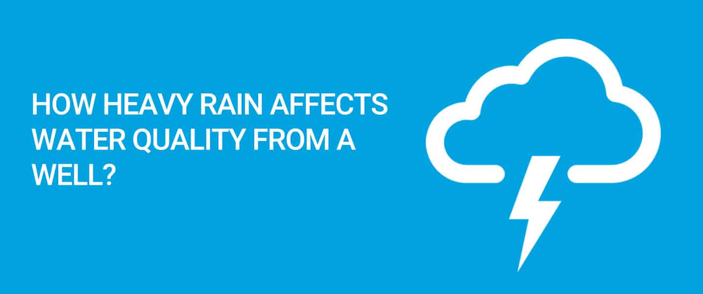 Impact of Heavy Rain on Well Water Quality Explained | CWS